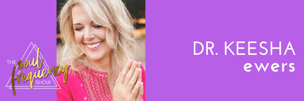 Healing and Transformation | Dr. Keesha Ewers | Shanna Lee