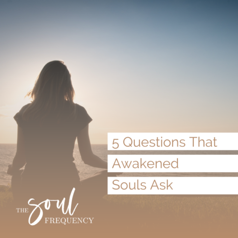 5 Questions Awakened Souls Ask - Shanna Lee | The Soul Frequency